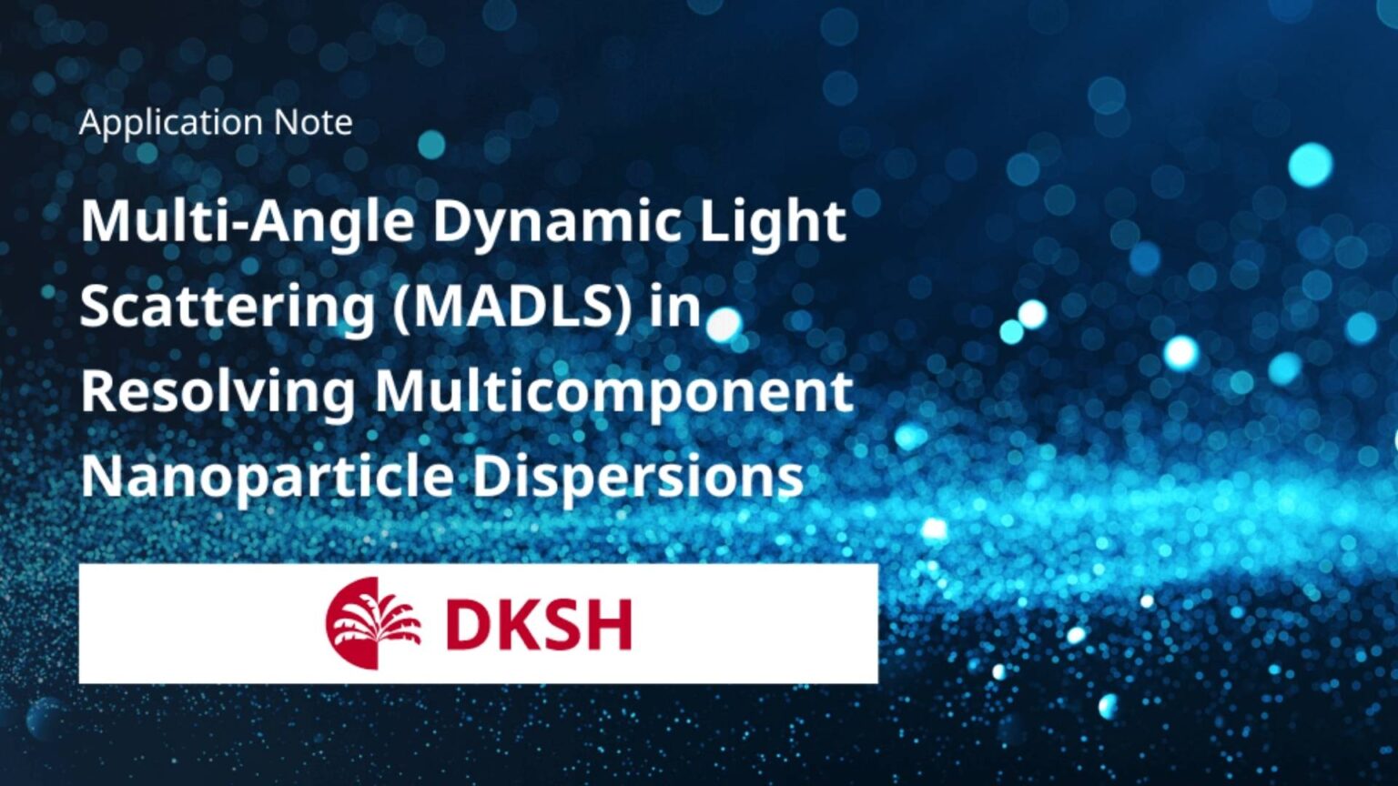 Multi-Angle Dynamic Light Scattering (MADLS) in Resolving Multicomponent Nanoparticle ...